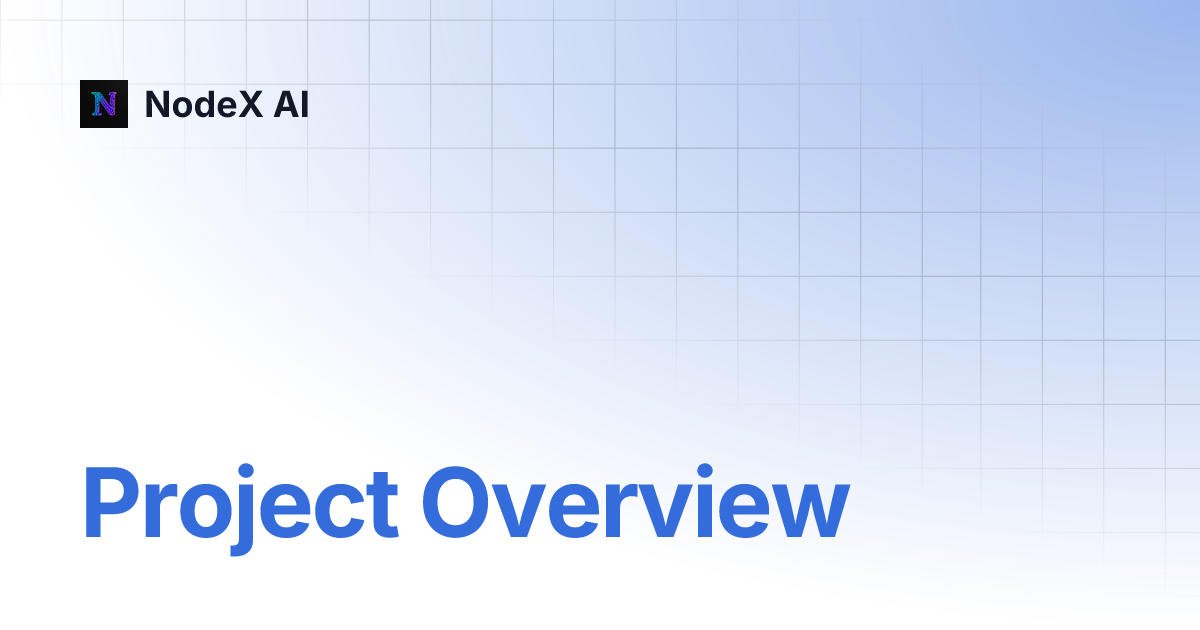 Project Overview | NodeX AI
